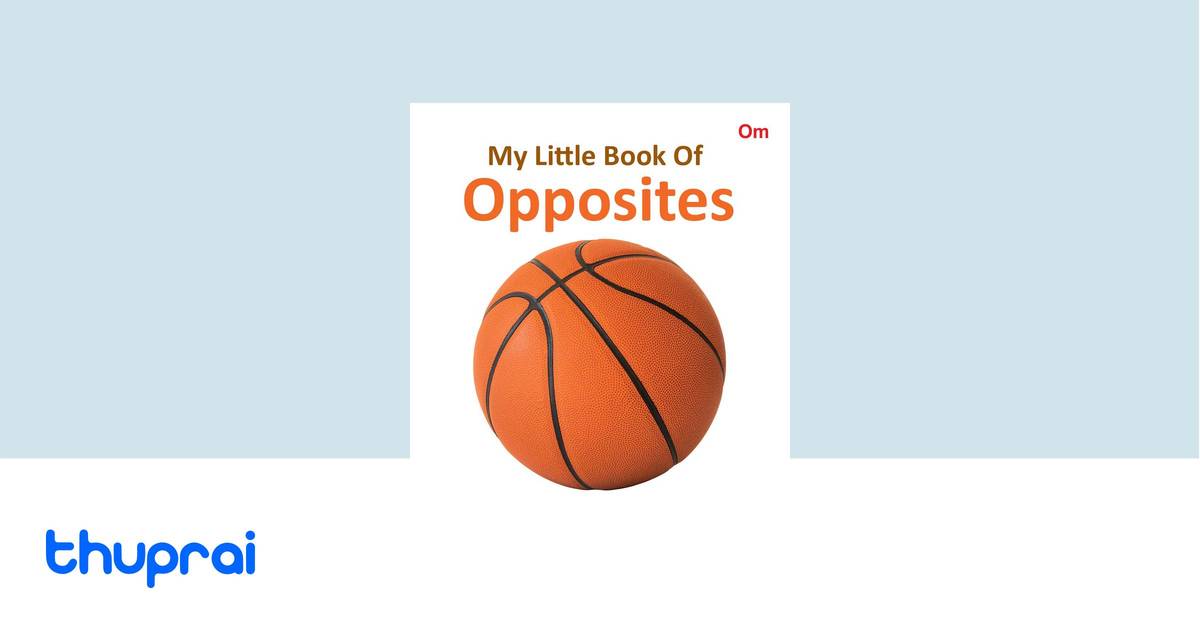 Buy My Little Book of Opposites in Nepal | Thuprai