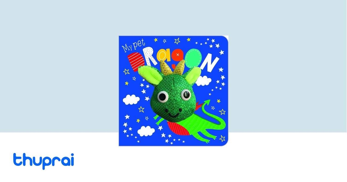 Buy My Pet Dragon (board book with finger puppet) in Nepal | Thuprai