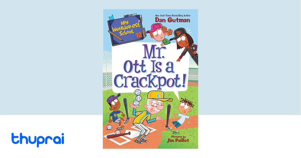 My Weirder-Est School #10: Mr. Ott Is a Crackpot! by Dan Gutman - Buy ...
