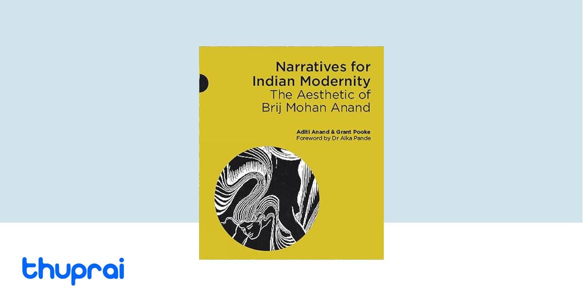 Buy Narratives for Indian Modernity: The Aesthetic of Brij Mohan Anand ...