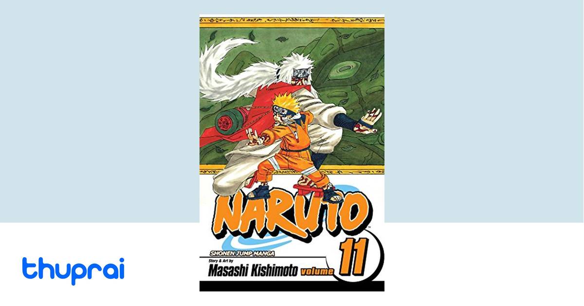 Buy Naruto, Vol. 11: Impassioned Efforts in Nepal | Thuprai