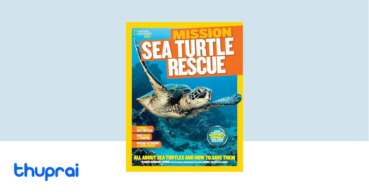 Buy National Geographic Kids Mission: Sea Turtle Rescue in Nepal | Thuprai