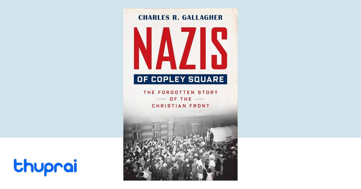 Buy Nazis of Copley Square: The Forgotten Story of the Christian Front ...