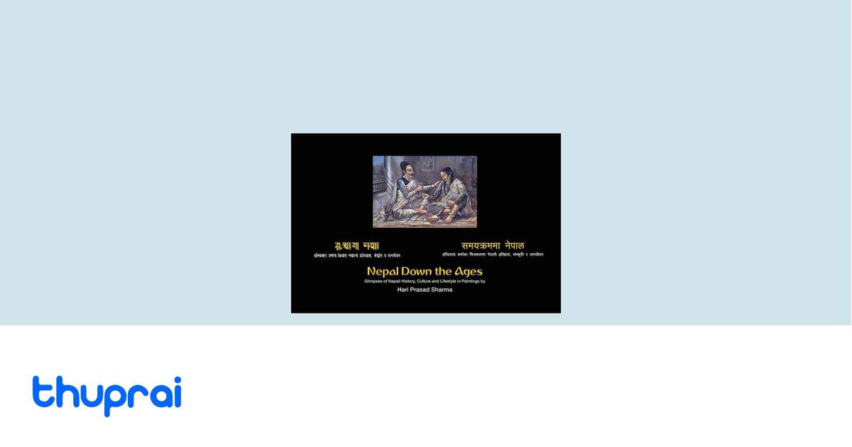 Buy Nepal Down The Ages in Nepal | Thuprai