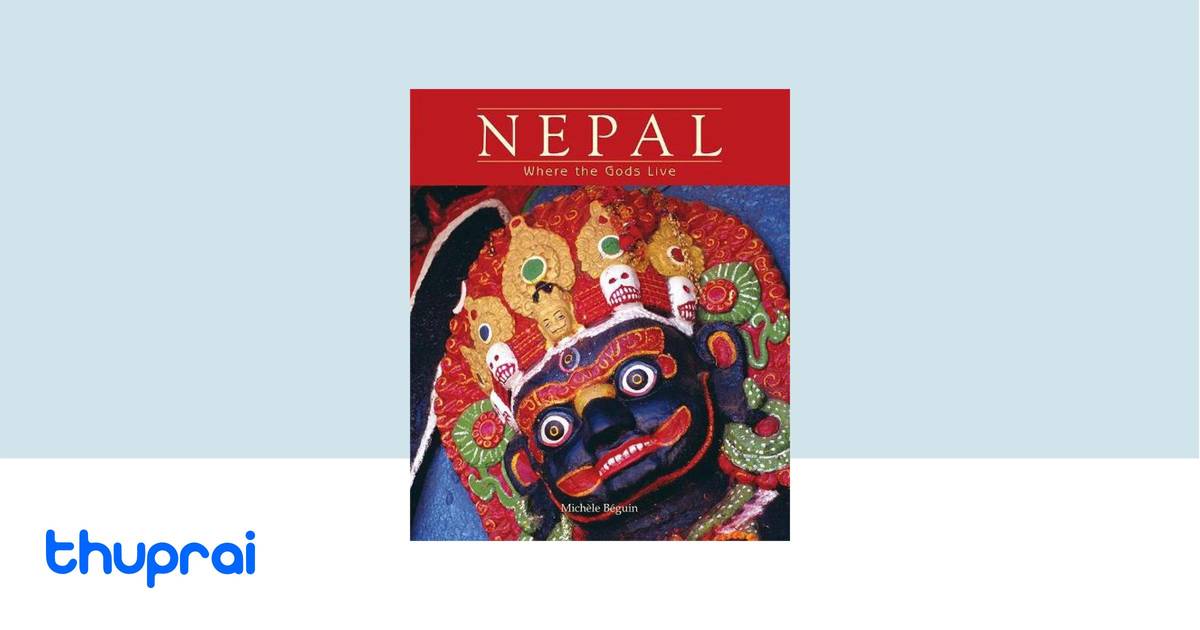Buy Nepal, where the Gods live in Nepal | Thuprai
