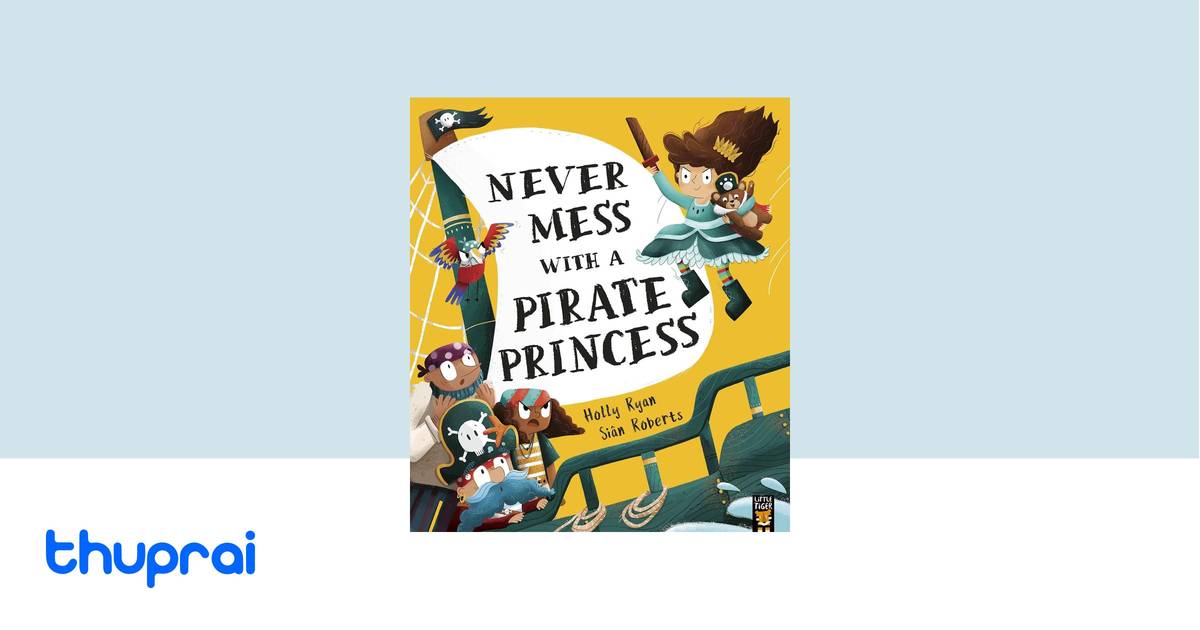 Buy Never Mess with a Pirate Princess in Nepal | Thuprai