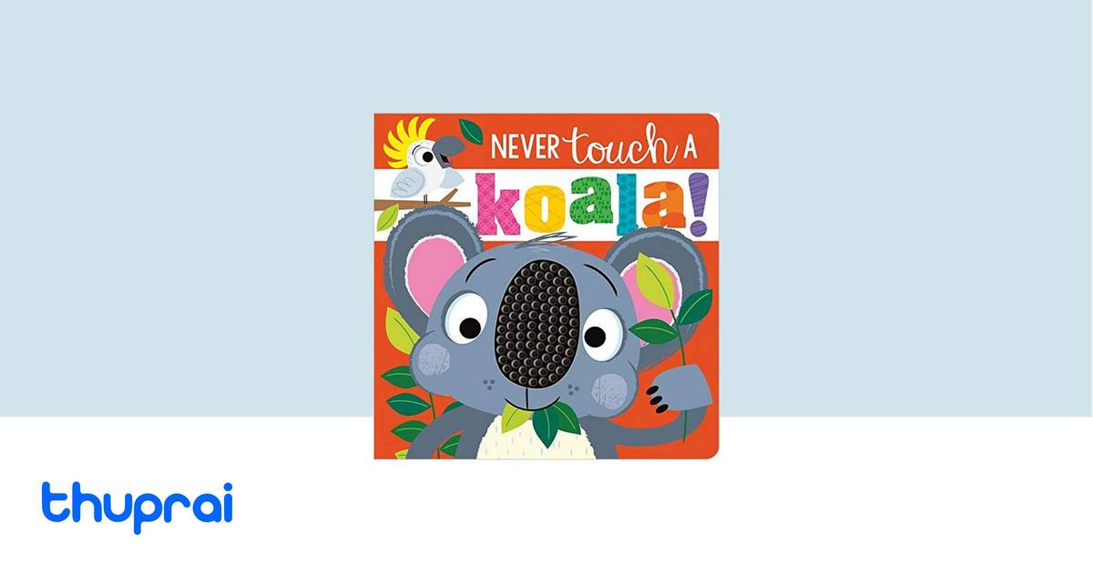 Never Touch a Koala by Make Believe Ideas Ltd. - Buy in Nepal | Thuprai