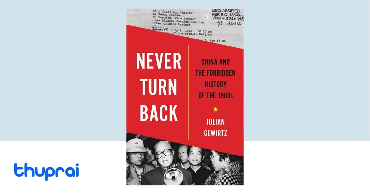 Buy Never Turn Back: China and the Forbidden History of the 1980s in Nepal | Thuprai