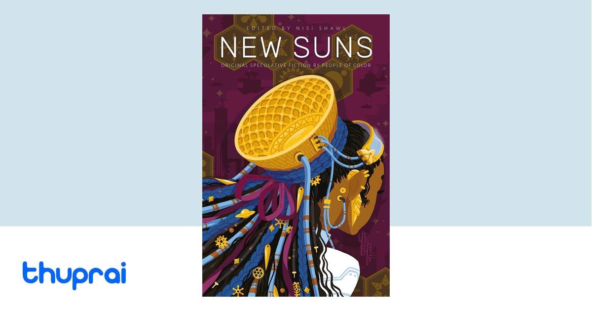 New Suns: Original Speculative Fiction by People of Color by Rebecca ...