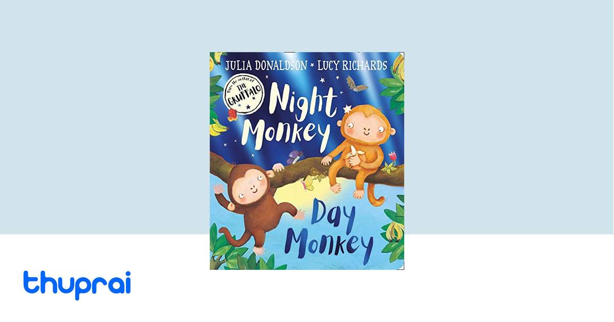 Buy Night Monkey, Day Monkey: Julia Donaldson’s bestselling rhyming ...