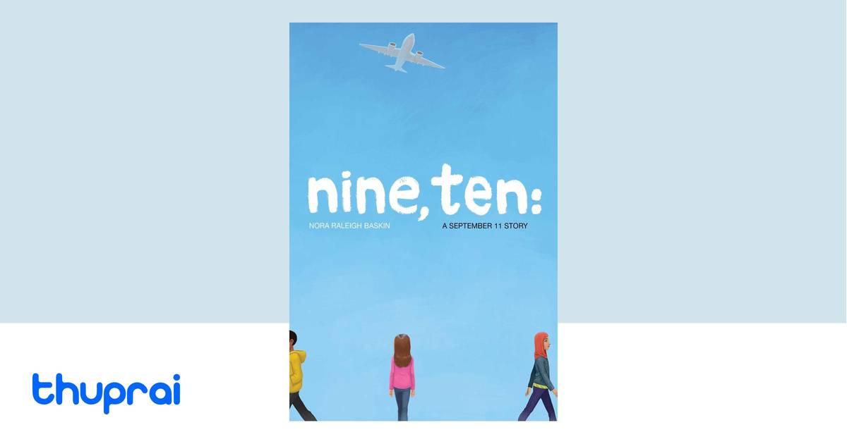 Nine, Ten: A September 11 Story by Nora Raleigh Baskin - Buy in Nepal ...