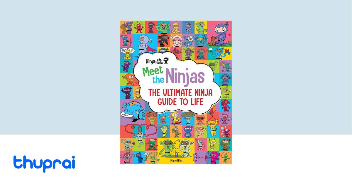 Buy Ninja Life Hacks: Meet the Ninjas: The Ultimate Ninja Guide to Life ...