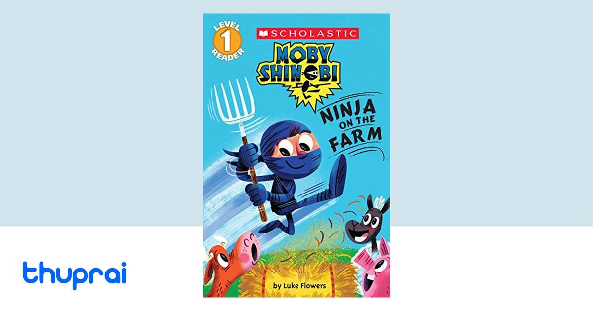 Buy Ninja On The Farm (Scholastic Reader, Level 1: Moby Shinobi) in ...