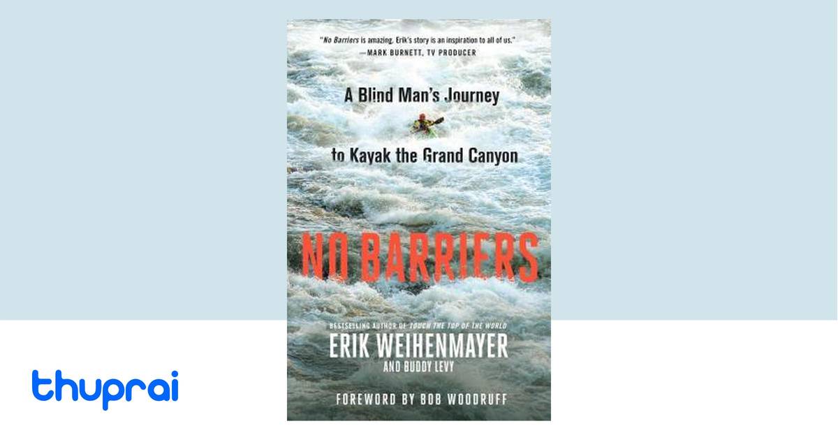 No Barriers by Erik Weihenmayer, Buddy Levy - Buy in Nepal | Thuprai