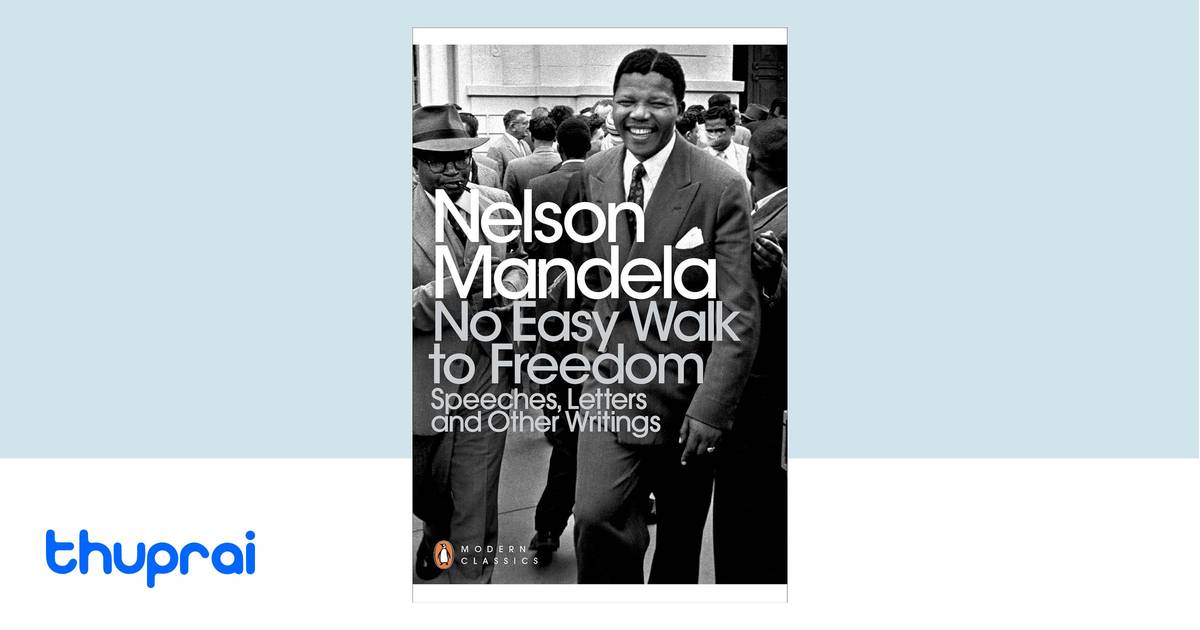 No Easy Walk to Freedom by Nelson Mandela - Buy in Nepal | Thuprai