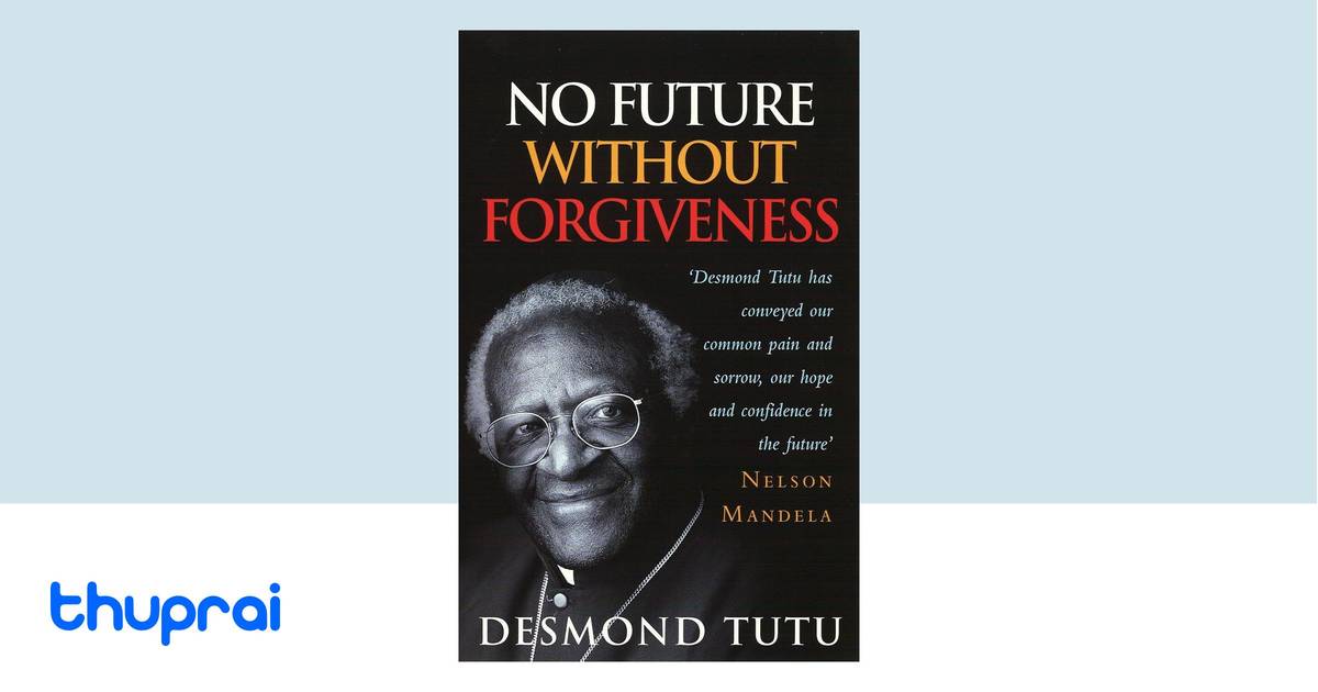 No Future Without Forgiveness by Desmond Tutu - Buy in Nepal | Thuprai