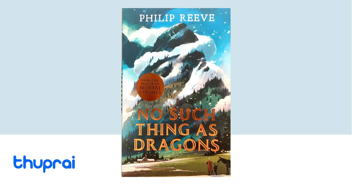No Such Thing As Dragons (Ian McQue NE) by Philip Reeve - Buy in Nepal ...