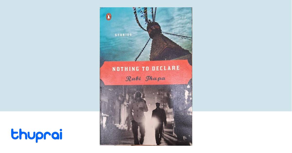 Nothing to Declare by Rabi Thapa - Buy in Nepal | Thuprai