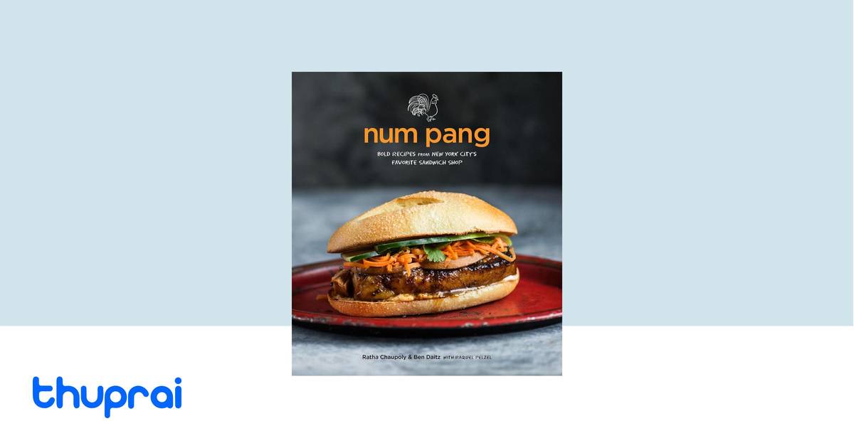 Num Pang by Ratha Chaupoly, Ben Daitz, Raquel Pelzel - Buy in Nepal ...