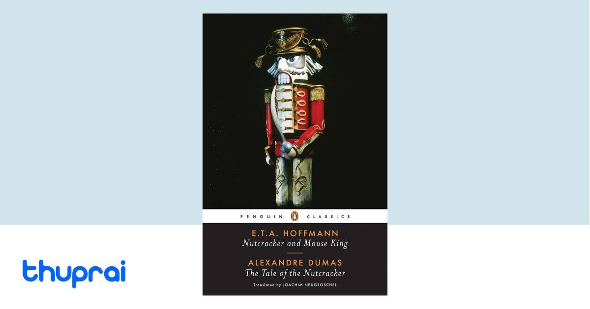 Nutcracker and Mouse King and The Tale of the Nutcracker by Alexandre ...