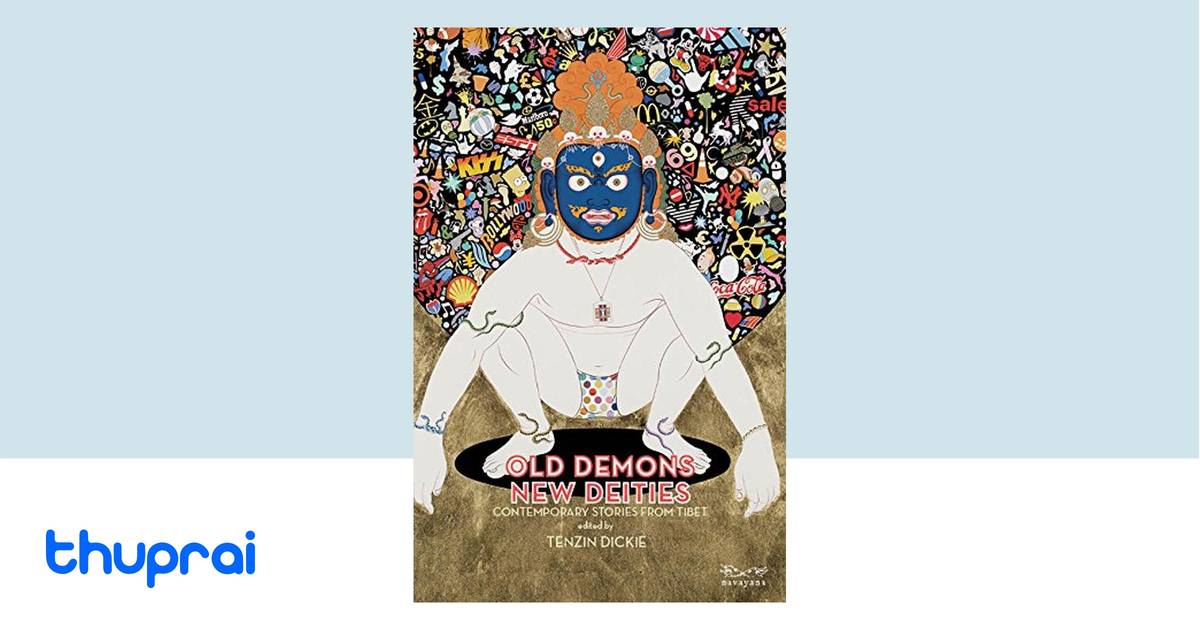 Buy Old Demons New Deities: Contemporary Stories From Tibet in Nepal ...