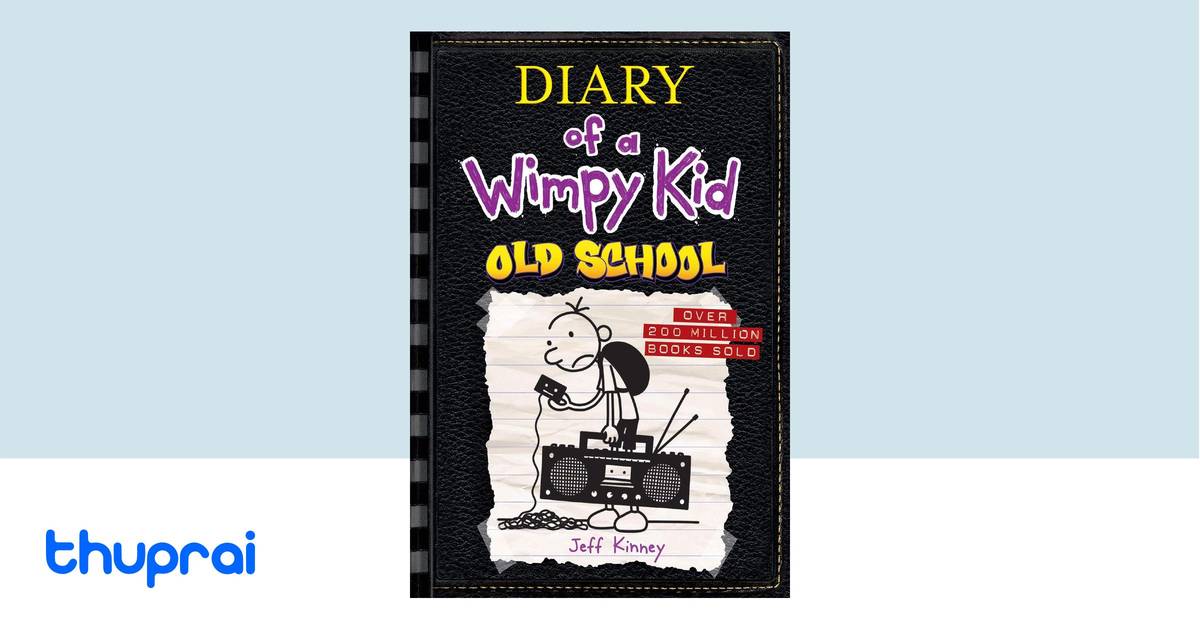 Old School (Diary of a Wimpy Kid #10) by Jeff Kinney - Buy in Nepal ...