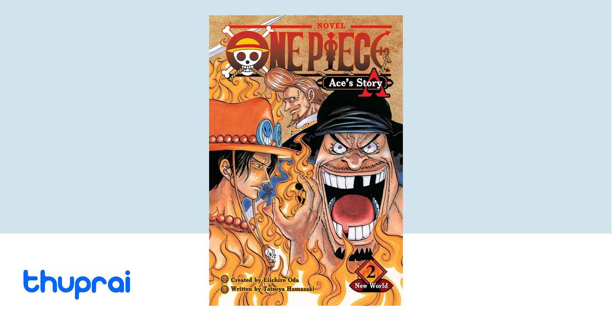One Piece: Ace's Story, Vol. 2 by Tatsuya Hamazaki - Buy in Nepal | Thuprai