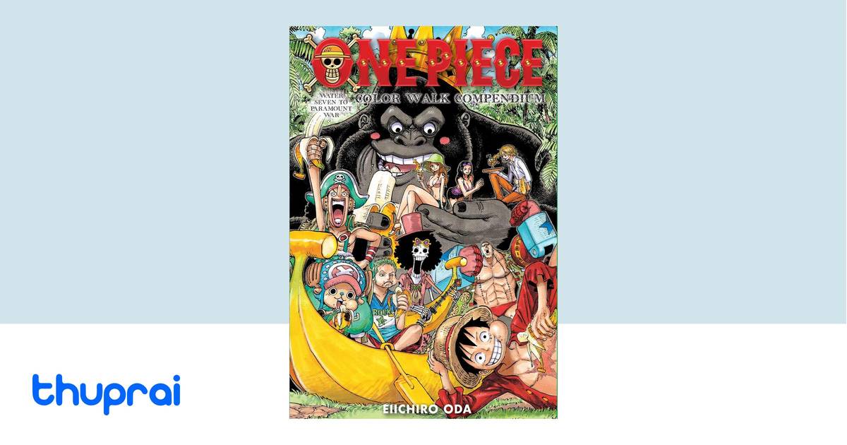 Buy One Piece Color Walk Compendium: Water Seven to Paramount War (2 ...