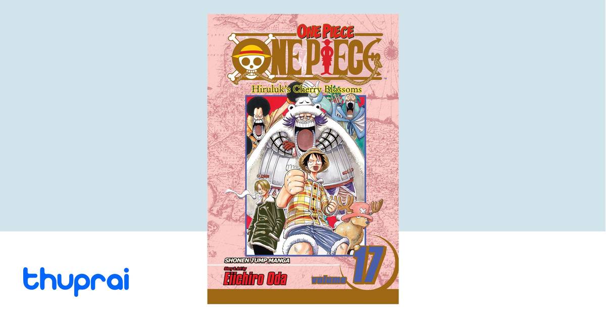 Buy One Piece, Vol. 17: Hiruluk's Cherry Blossoms in Nepal | Thuprai