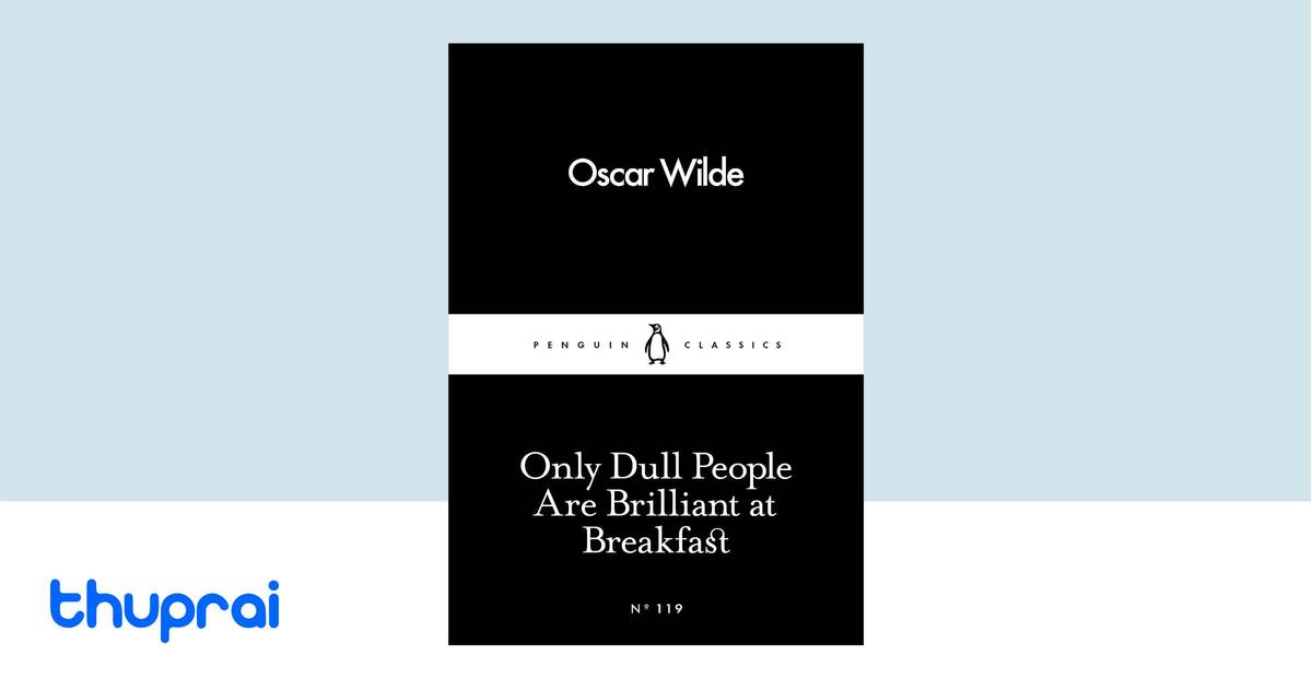 Buy Only Dull People are Brilliant at Breakfast in Nepal | Thuprai