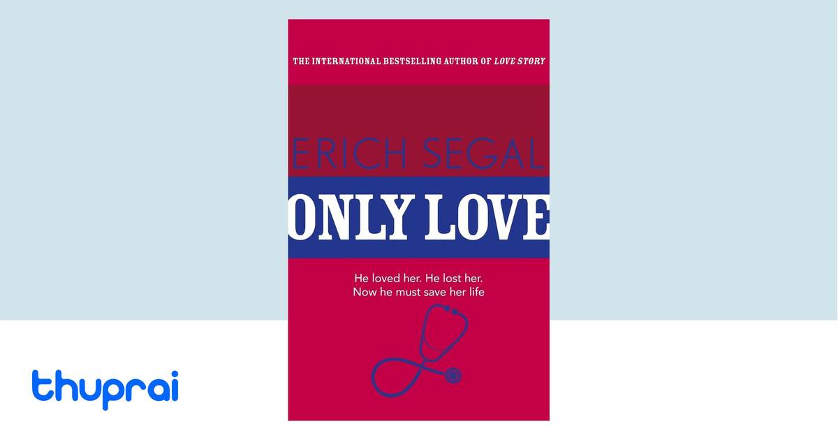Only Love by Erich Segal - Buy in Nepal | Thuprai