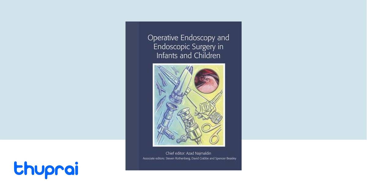 Operative Endoscopy and Endoscopic Surgery in Infants and Children by ...