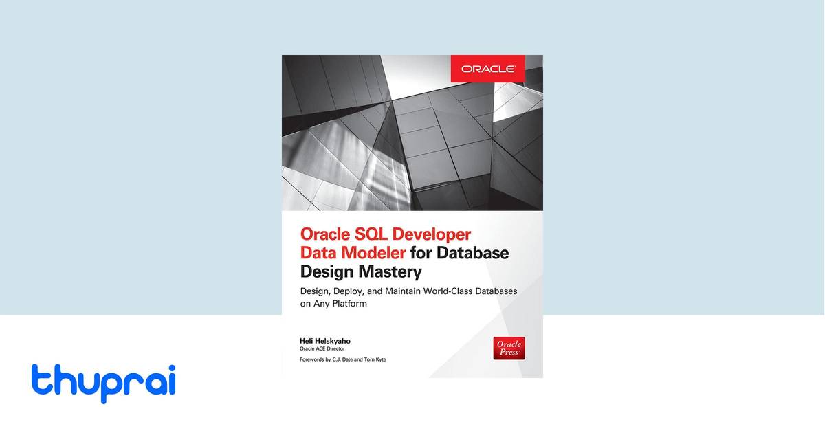 Buy Oracle Sql Developer Data Modeler For Database Design Mastery In
