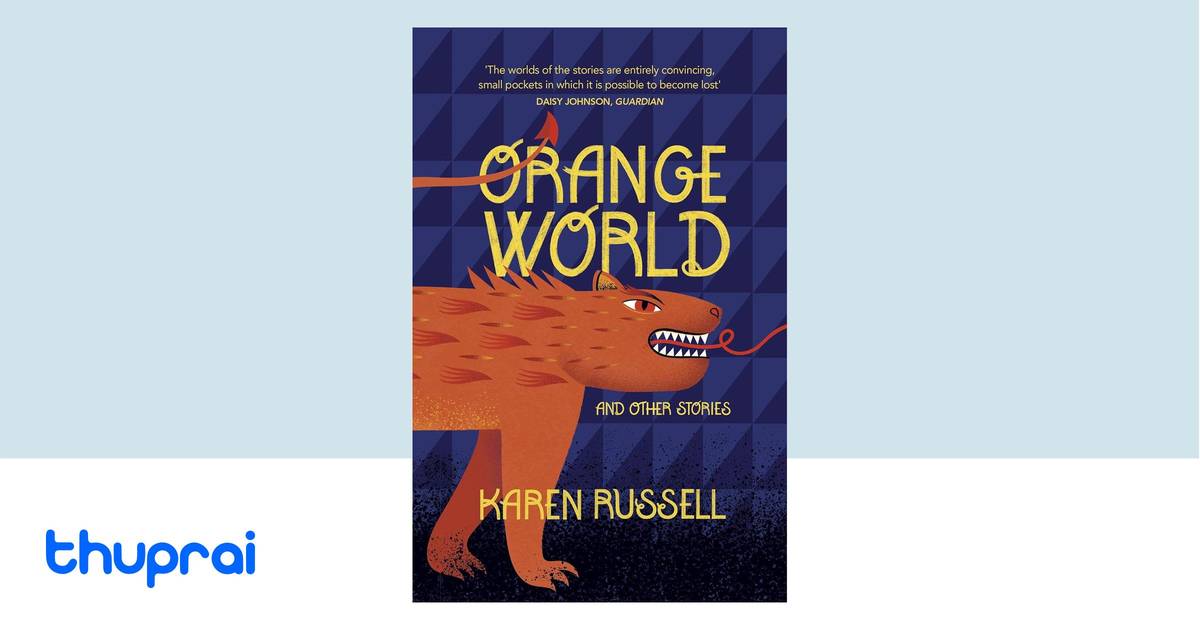 Orange World by Karen Russell - Buy in Nepal | Thuprai