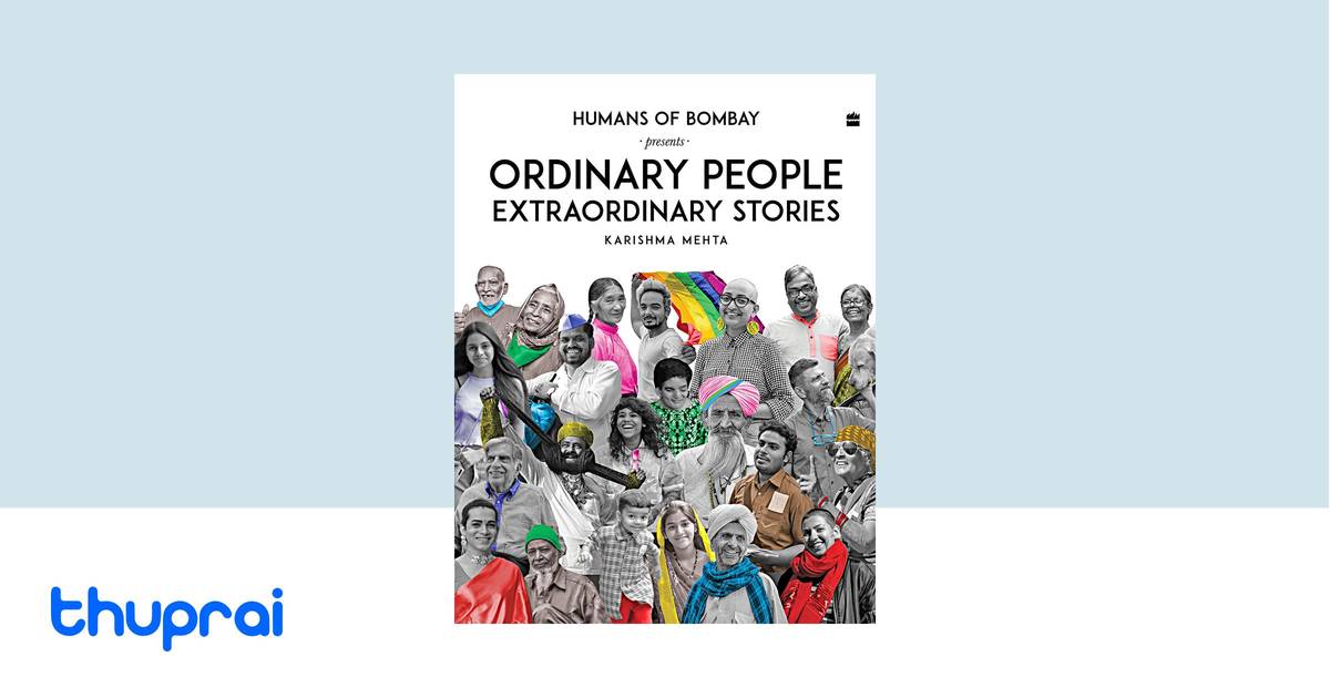Buy Ordinary People Extraordinary Stories: Humans of Bombay Presents in ...