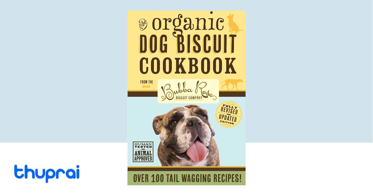Buy Organic Dog Biscuit Cookbook (Revised Edition) in Nepal | Thuprai