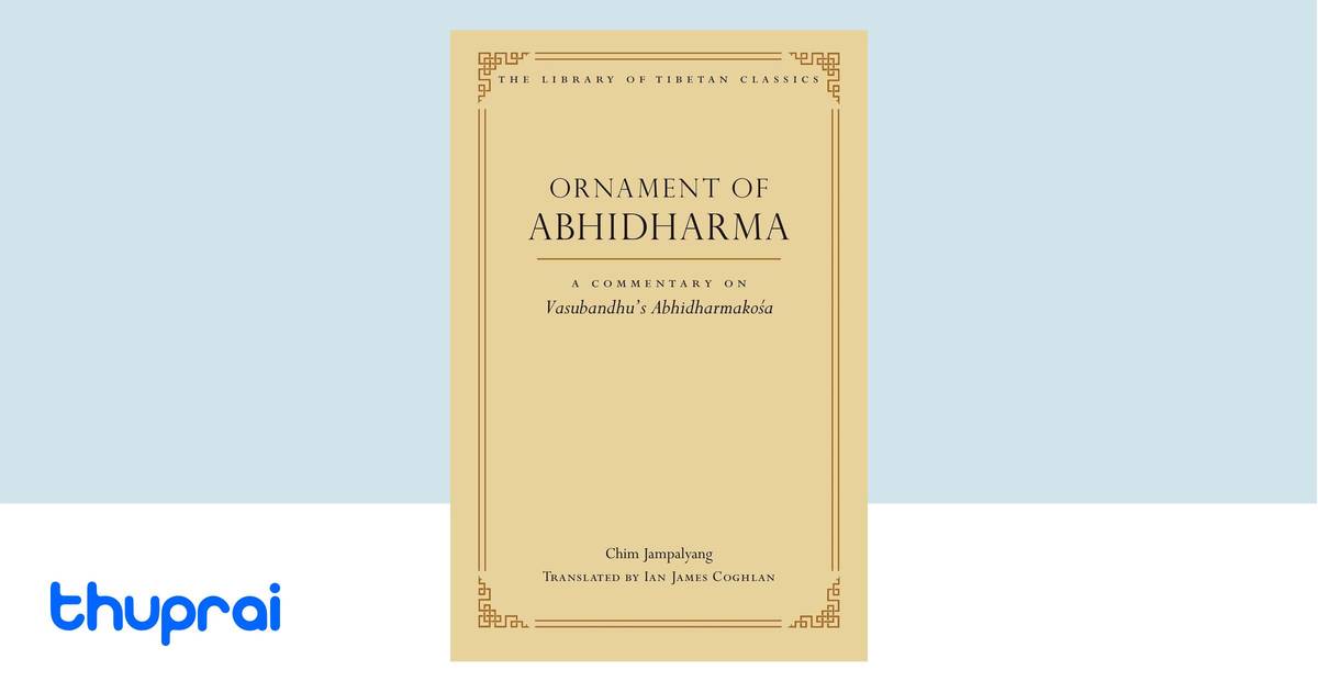 Buy Ornament of Abhidharma: A Commentary on Vasubandhu's Abhidharmakosa ...