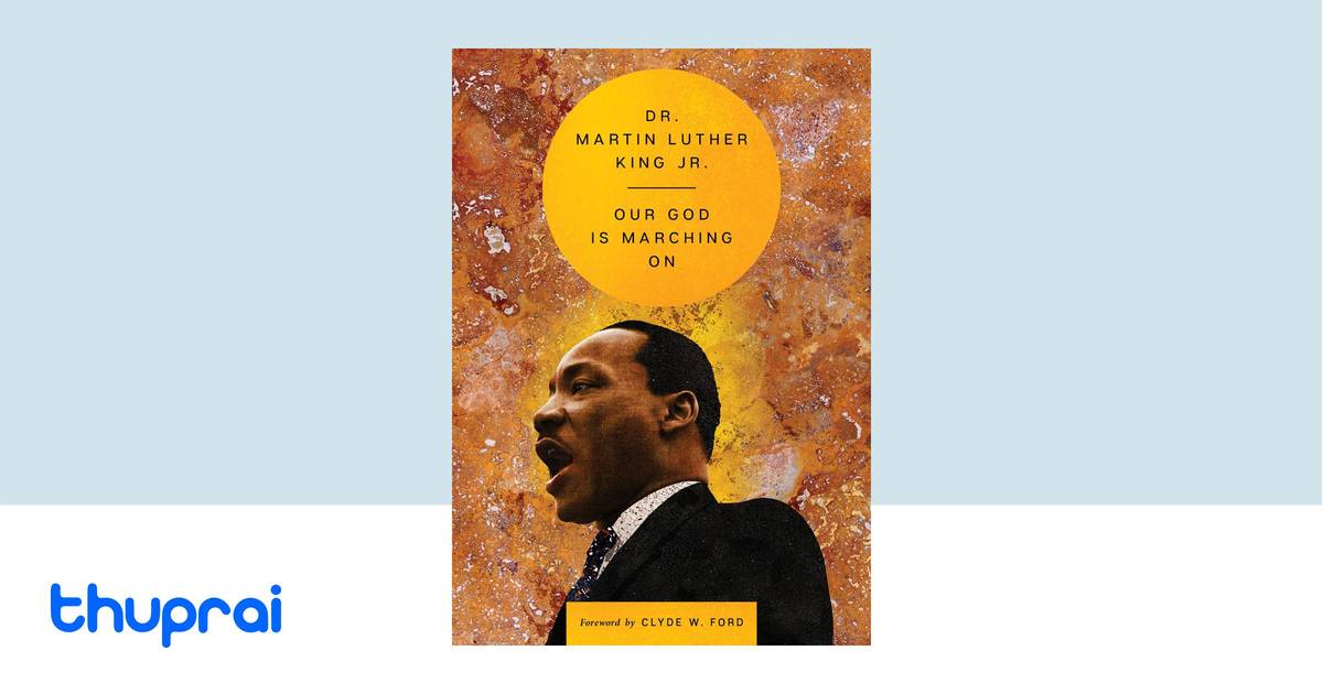 Our God Is Marching On (The Essential Speeches of Dr. Martin Lut, 1) by ...