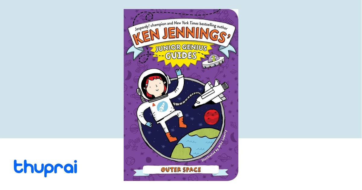 Buy Outer Space (Ken Jennings’ Junior Genius Guides) in Nepal | Thuprai