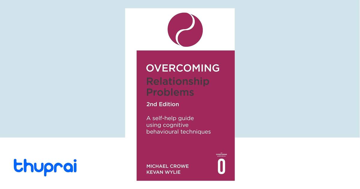 Overcoming Relationship Problems 2nd Edition by Dr. Michael Crowe, Kevan Wylie - Buy in Nepal ...