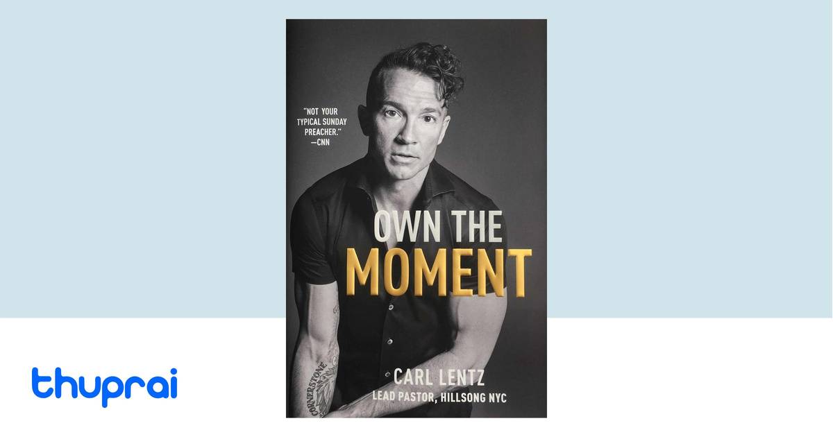 Own The Moment by Carl Lentz - Buy in Nepal | Thuprai