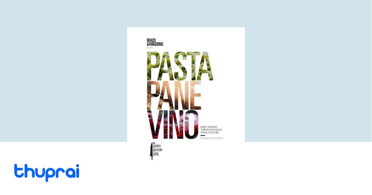 Buy Pasta, Pane, Vino in Nepal | Thuprai