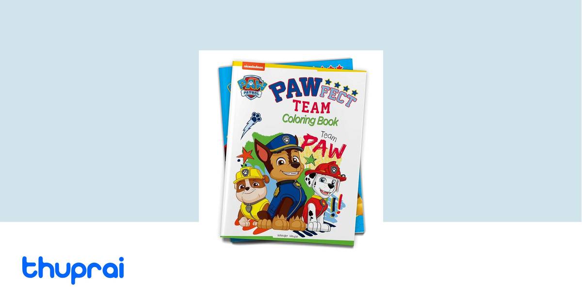 Buy Pawfect Team: Paw Patrol Coloring Book For Kids in Nepal | Thuprai