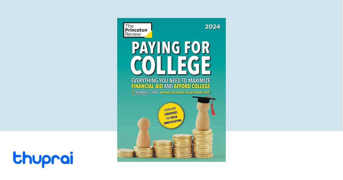 Paying for College, 2024 by The Princeton Review, Kalman Chany ...