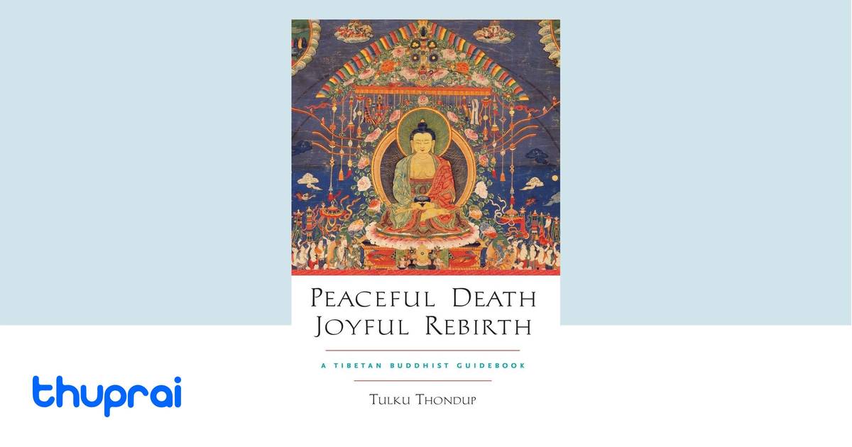 Peaceful Death, Joyful Rebirth by Tulku Thondup - Buy in Nepal | Thuprai