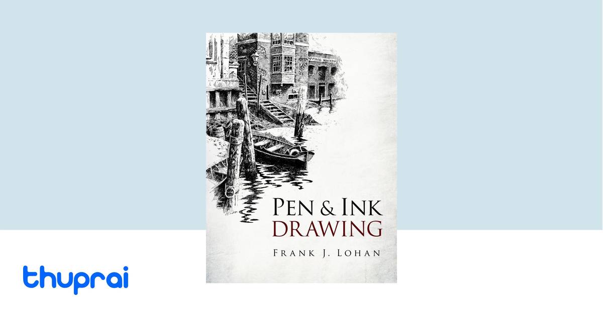 Pen & Ink Drawing (Dover Art Instruction) by Frank J. Lohan - Buy in ...
