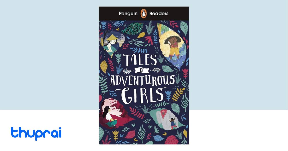 Buy Penguin Readers Level 1: Tales of Adventurous Girls in Nepal | Thuprai