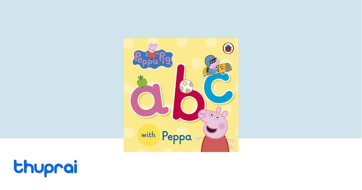 Peppa Pig: ABC with Peppa by Peppa Pig - Buy in Nepal | Thuprai