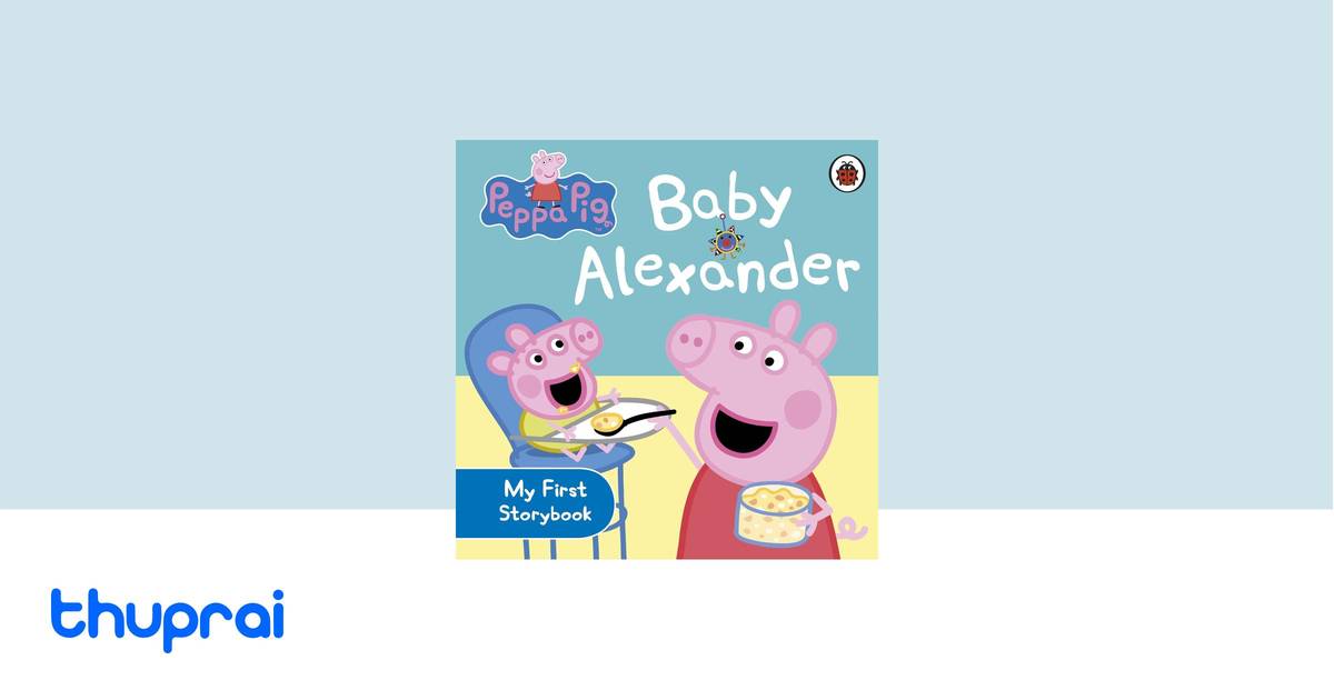 Buy Peppa Pig: Baby Alexander - 5 - 6 Anos in Nepal | Thuprai