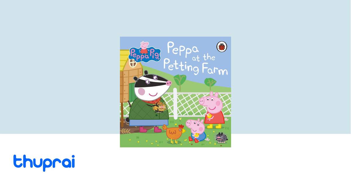Buy Peppa Pig: Peppa at the Petting Farm in Nepal | Thuprai